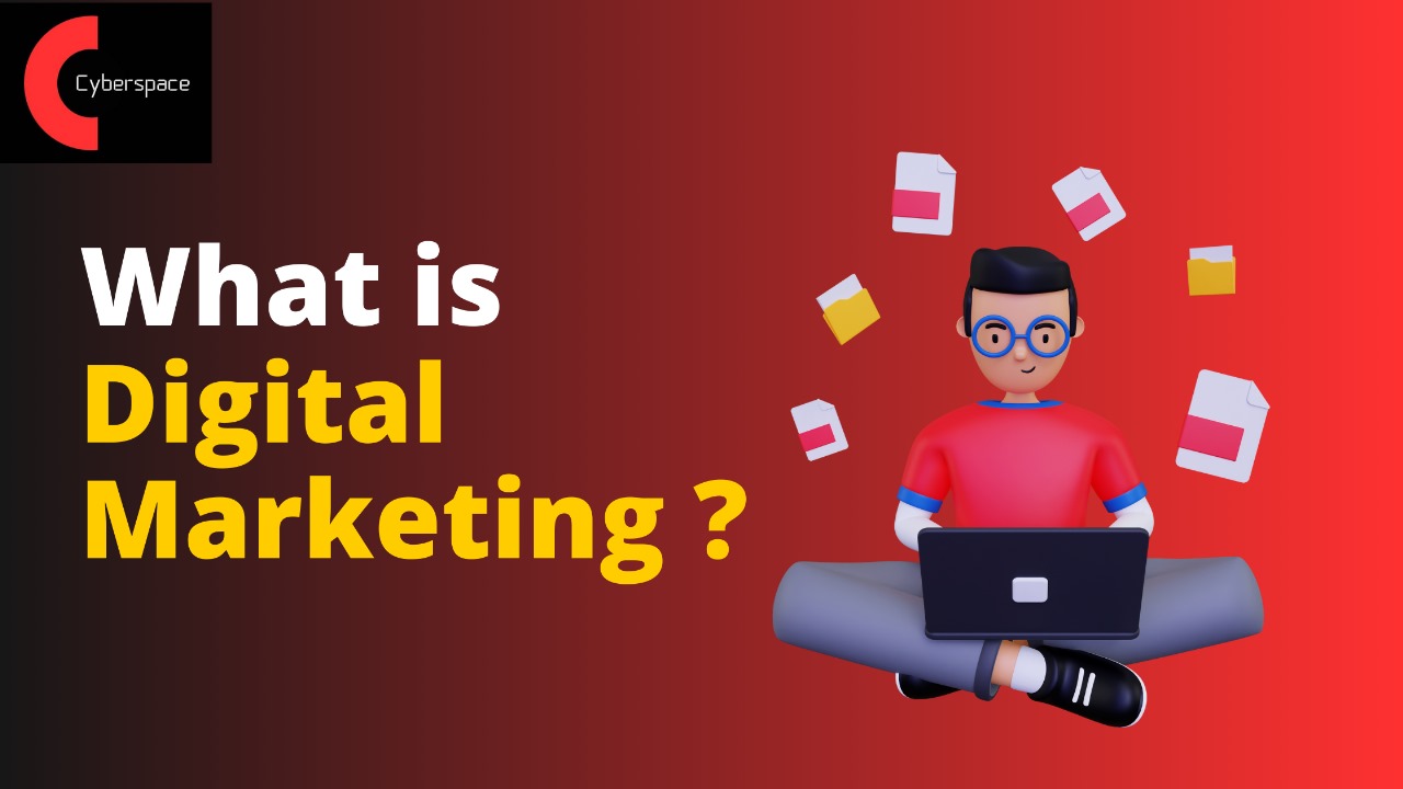 What is Digital Marketing? - Blog | Cyberspace | Best Digital Marketing ...